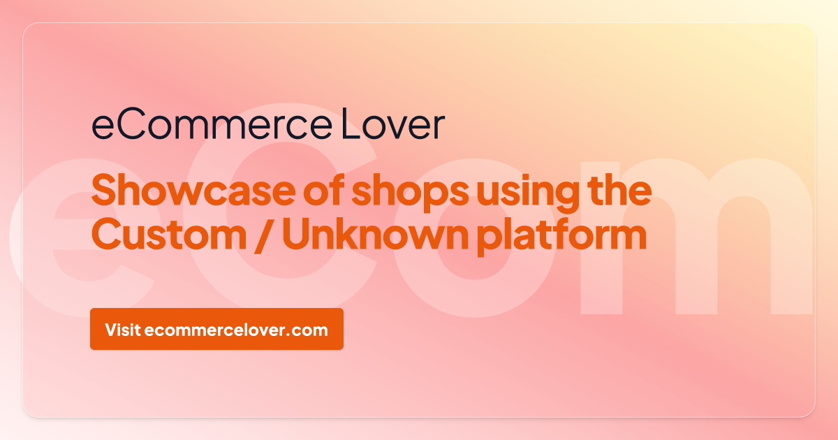 Showcase of shops using the Custom / Unknown platform